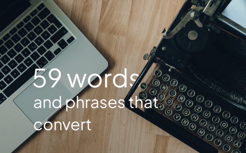 59 words and phrases that convert (and how to use ’em) | Conversion